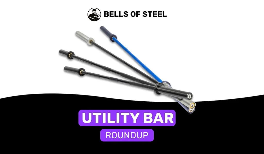 Bells of Steel Utility Bars: Which One is Right for You?